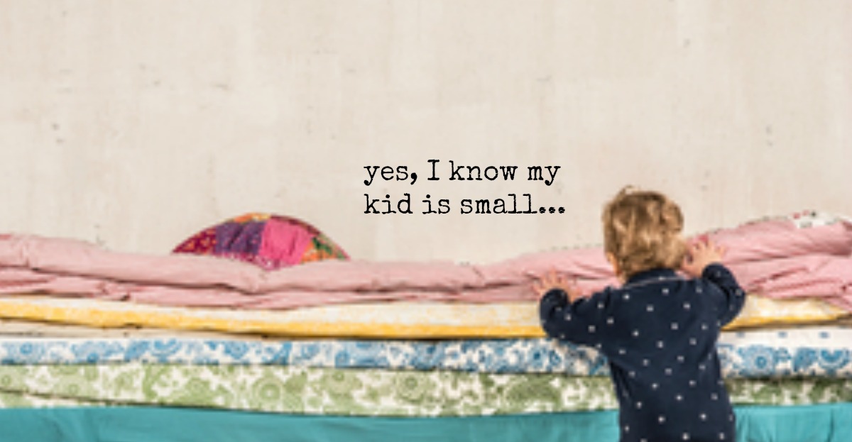 Yes, I know my kid is small.